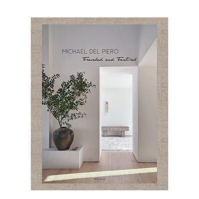 【预售】英文原版 Michael Del Piero:游历与质感 Traveled and Textural 室内设计空间装饰 正版进口书籍画册