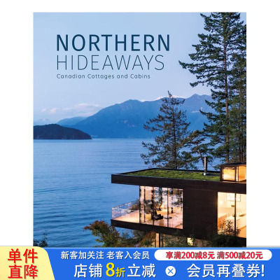 【预售】北方的避风港：加拿大别墅和小木屋 Northern Hideaways: Canadian Cottages and Cabins 原版英文建筑设计 正版进口书