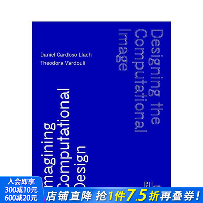 【预售】设计计算图像 想象计算设计 Designing the Computational Image  Imagining Computational Design 英文设计 正版进口书