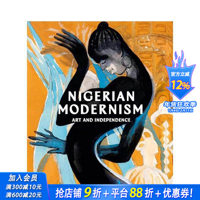 【预售】尼日利亚现代主义：艺术与独立 Nigerian Modernism : Art and Independence 原版英文艺术画册画集 正版进口书