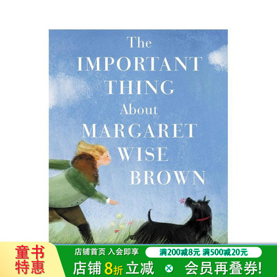 【现货】英文原版 关于玛格丽特·怀斯·布朗重要的事The Important Thing About Margaret Wise Brown 精装艺术插画绘本