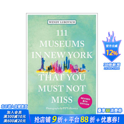 【预售】纽约不可错过的 111 家博物馆 111 Museums in New York That You Must Not Miss 原版英文旅行 正版进口书