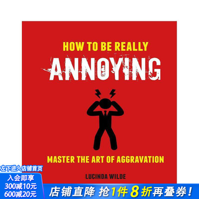 【现货】如何成为令人讨厌的人How to Be Really Annoying: Master the art of aggravation惹人讨厌方法指南英文原版