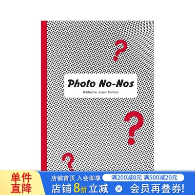 【现货】Photo No-Nos摄影禁忌 摄影师的坏照片主题 Meditations on What Not to Photograph 英文原版进口画册理论图书