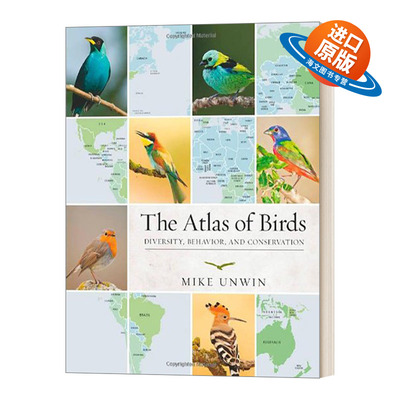 英文原版 The Atlas of Birds Diversity  Behavior  and Conservation 鸟类图集 多样性、行为和保护 Mike Unwin 英文版