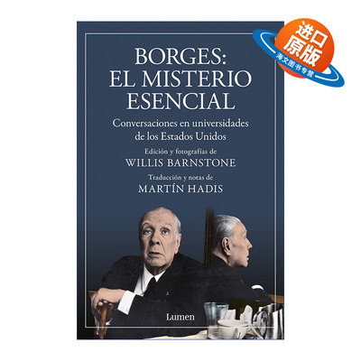 原版 Borges El misterio Esencial Borges. The Essential Mystery 美国大学之行谈话录 文学之谜 西班牙语版 进口原版书籍