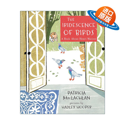英文原版 The Iridescence of Birds彩虹鸟 画家马蒂斯的色彩童年 精装图画书 纽伯瑞奖作者Patricia MacLachlan 进口英语原版书籍
