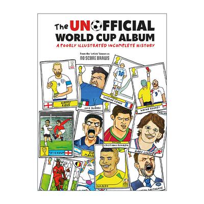 英文原版 The Unofficial World Cup Album 世界杯吐槽画集 残缺视角下的足球奇葩录 精装 英文版 进口英语原版书籍