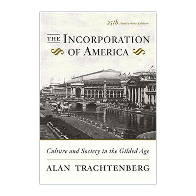 英文原版 The Incorporation of America 美国的公司化 镀金时代的文化与社会 英文版 进口英语原版书籍