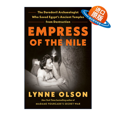 英文原版 Empress of the Nile 尼罗河皇后 拯救埃及古老寺庙的考古学家 Lynne Olson 精装 英文版 进口英语原版书籍