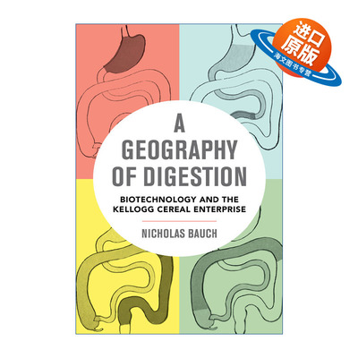 英文原版 Geography of Digestion 消化地理学 生物技术和家乐氏谷物企业 Nicholas Bauch 英文版 进口英语原版书籍