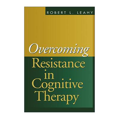 英文原版 Overcoming Resistance in Cognitive Therapy 克服认知疗法中的阻力 Robert L. Leahy 英文版 进口英语原版书籍