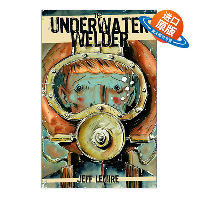 英文原版 The Underwater Welder 水下焊工 海洋父子主题科幻漫画 Jeff Lemire 英文版 进口英语原版书籍