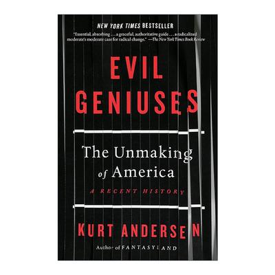 英文原版 Evil Geniuses 邪恶的天才 美国的毁灭 近代史 梦幻之地作者库尔特·安德森 英文版 进口英语原版书籍
