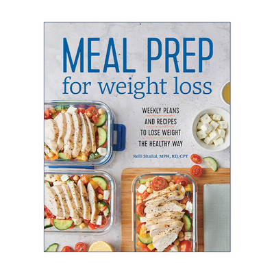 英文原版 Meal Prep for Weight Loss 为减肥准备膳食 每周健康减肥计划和食谱 注册营养师Kelli Shallal 英文版 进口英语原版书籍