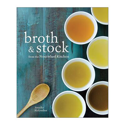 英文原版 Broth and Stock from the Nourished Kitchen 营养厨房 肉汤和高汤 用骨头 英文版 进口英语原版书籍