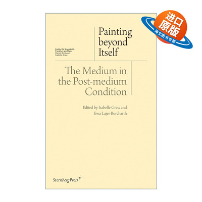 英文原版 Painting Beyond Itself 超越自身的绘画 后媒介状况下的媒介 艺术理论 Isabelle Graw 英文版 进口英语原版书籍