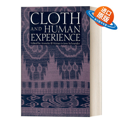 英文原版 Cloth and Human Experience Smithsonian Series in Ethnographic Inquiry 布与人类经验 艺术 设计 英文版 进口英语书