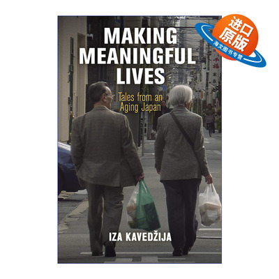 英文原版 Making Meaningful Lives 活出意义 人口老龄化的日本社会故事 英文版 进口英语原版书籍