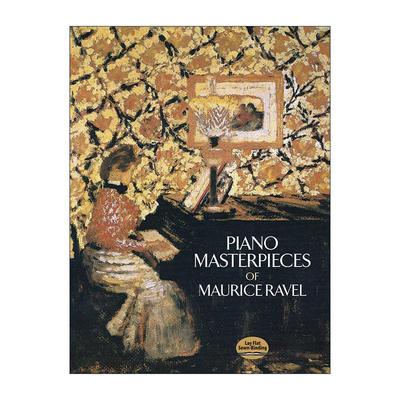 英文原版 Piano Masterpieces of Maurice Ravel 莫里斯·拉威尔钢琴曲杰作集 乐谱 英文版 进口英语原版书籍
