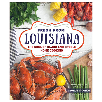 Fresh from Louisiana:The Soul of Cajun and Creole Home Cooking