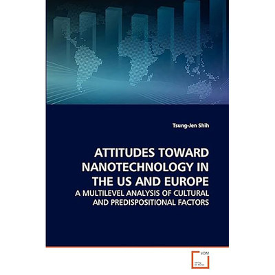 现货 Attitudes Toward Nanotechnology in the Us and Europe 9783639265330