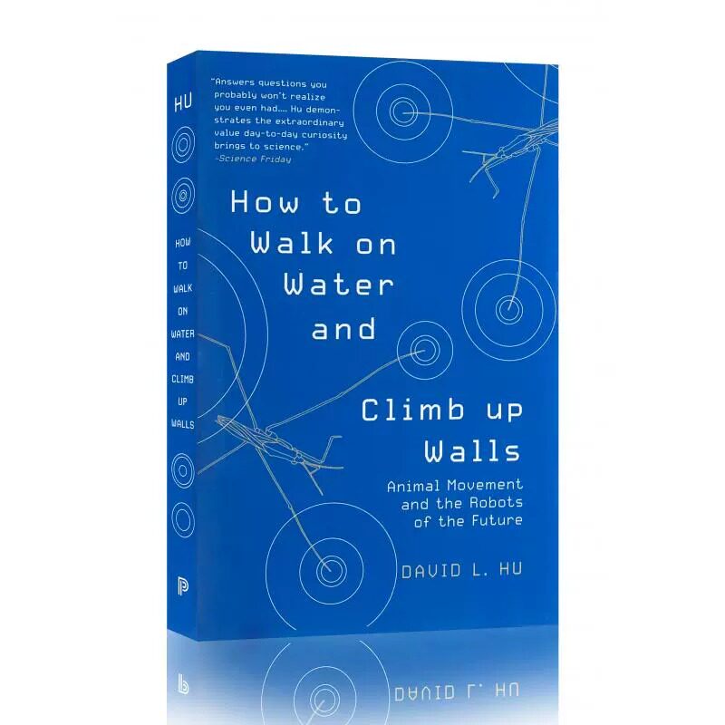 现货 英文原版 如何在水上行走和爬墙 How to Walk on Water and Climb Up Walls动物运动和未来的机器人