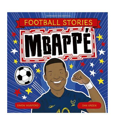 【预售】【足球故事】姆巴佩【Football Stories】 Mbappe英文儿童绘本人物传记Simon Mugford平装Welbeck publishing6-9岁进口原