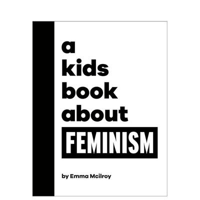 【现货】【给孩子的书】女权主义【A Kids Book About】Feminism英文青少年读物6-9岁精装Emma Mcilroy进口原版书DK Children9780