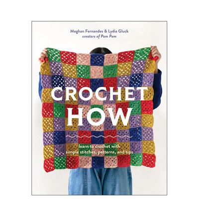【预售】钩针入门从基础针法到创意作品的完整指南Crochet How英文生活手工制作Meghan Fernandes平装Abrams进口原版书9781419780