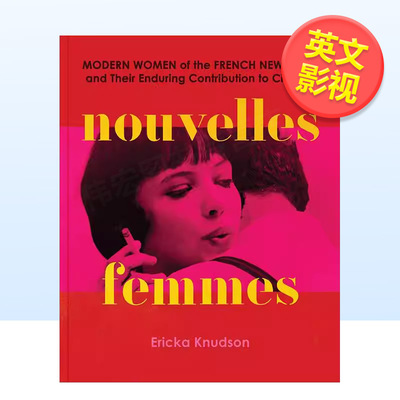 【现货】法国新浪潮女性影人黄金时代的女性传奇赠可撕式海报Nouvelles Femmes英文影视Ericka Knudson精装进口原版书Chronicle B