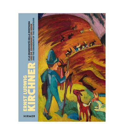 【预售】恩斯特路德维希基什内尔贝热和山的宏伟Ernst Ludwig Kirchner and the Grandeur 英文博物馆展览私人收藏画册Gaia Regaz