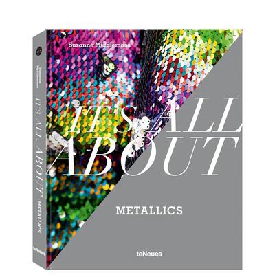 【现货】关于金属色的一切It’s All About Metallics英文时尚综合Suzanne Middlemass精装teNeues进口原版书9783961715688