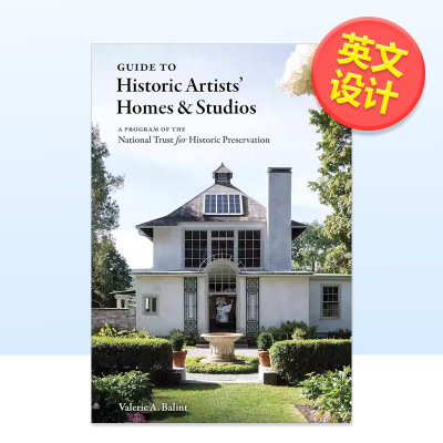 【现货】历史上著名艺术家的家和工作室指南Guide to Historic Artists’ Homes & Studios英文室内设计设计师工作室Valerie A. B