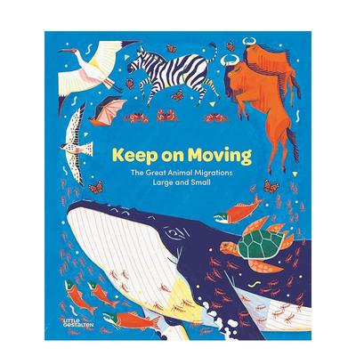 【预售】一路前行动物大迁徙Keep on Moving The Great Animal Migrations Large英文儿童绘本动物生态环保Little GestaltenDie G