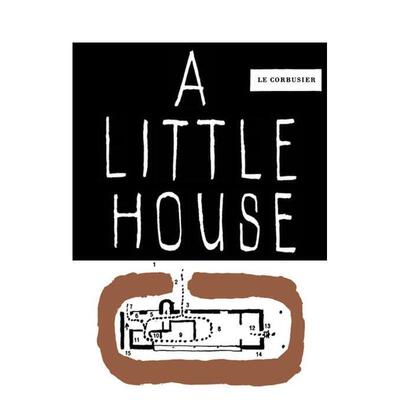 【预售】小家A Little House英文建筑设计风格与材料构造Fondation Le Corbusier平装Birkhauser进口原版书9783035620665