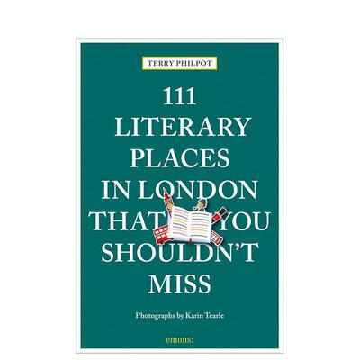 【预售】伦敦文学不可错过的 111 个地方111 Literary Places in London That You Shouldn't Miss英文旅行Terry Philpot平装进口