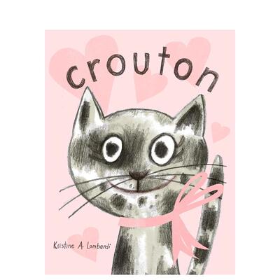 【预售】克鲁顿一只猫的收养故事Crouton英文儿童绘本虚构类Kristine A Lombardi精装6-9岁Random House 进口原版书9798217029167