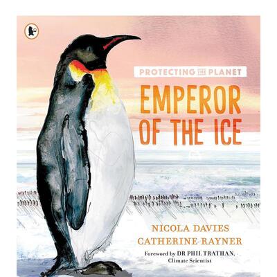 【现货】【凯特格林纳威获奖插画师Catherine Rayner】冰雪皇帝【Protecting the Planet】Emperor of the Ice英文儿童绘本动物生