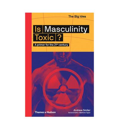 【现货】阳刚之气有毒吗？Is Masculinity Toxic?英文社会科学Andrew Smiler Thames & Hudson平装进口原版书