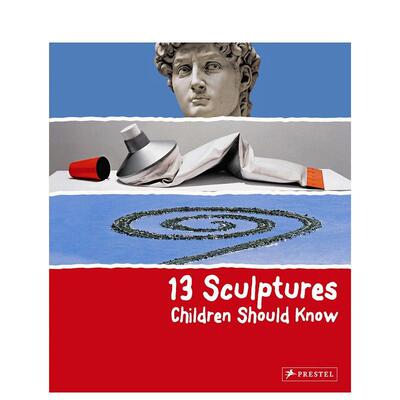【现货】13个孩子应该知道的雕塑作品13 Sculptures Children Should Know英文儿童艺术启蒙Angela Wenzel精装Prestel3-6岁进口原