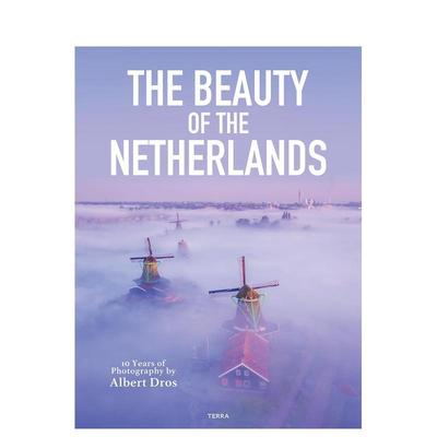 【预售】荷兰之美英文摄影集自然景观Albert Dros进口原版书精装14岁以上The Beauty of the NetherlandsLannoo Publishers