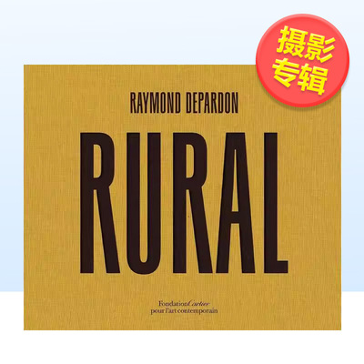 【现货】雷蒙德帕顿法国乡村Raymond Depardon英文摄影师专辑Raymond Depardon精装Fondation Cartier进口原版书9782869251625