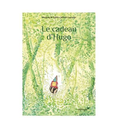 【现货】Hugo的礼物【Juliette Lagrange】Le cadeau d’Hugo法文儿童绘本Morgane de Cadier平装3-6岁Cépages进口原版书9791093