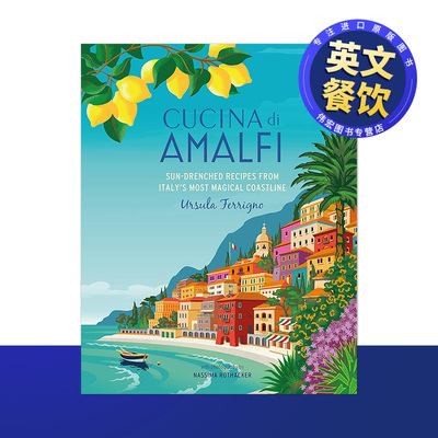 【现货】情迷阿马尔菲意大利南部海岸线阳光食谱英文生活餐饮Cucina di Amalfi精装Ferrigno  Ursula Ryland Peters&Small