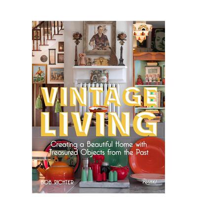 【现货】【Rizzoli】复古家居设计VINTAGE LIVING英文室内设计空间与装饰Bob Richter精装进口原版书9780847865314