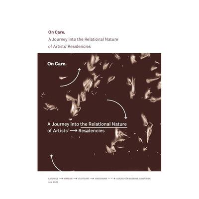 【预售】关怀 探索艺术家驻留项目的关联本质Journey into the Relational Nature of Artists' Residencie原版英文艺术画册画集