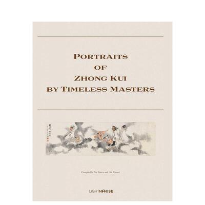 【预售】历代大师笔下的钟馗图Portraits of Zhong Kui by Timeless Masters英文艺术总论历史理论评论Xu XiwenArtpower Internat