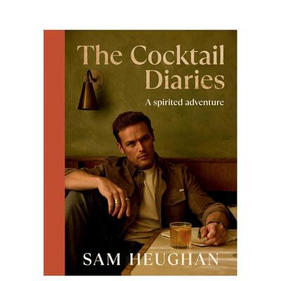 【预售】鸡尾酒日记烈酒冒险之旅The Cocktail Diaries 英文餐饮Sam Heughan精装进口原版书Quadrille Publishing Ltd97818378341