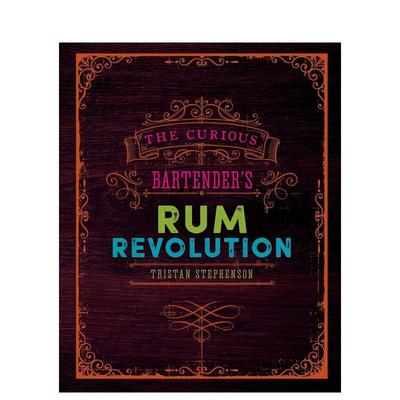 【现货】好奇的调酒师 朗姆酒革命The Curious Bartender’s Rum Revolution英文餐饮Tristan StephensonRyland Peters&Small精装